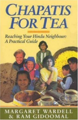 Chapatis for Tea: Reaching Your Hindu Neighbour: a Practical Guide